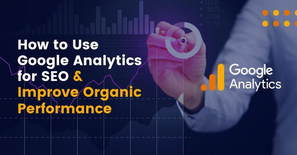 How to Use Google Analytics 4 for SEO