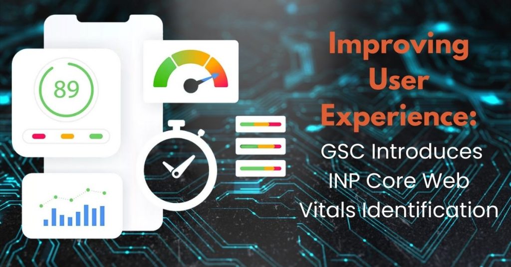 Google Search Console Enhances User Experience with INP Core Web Vitals ...