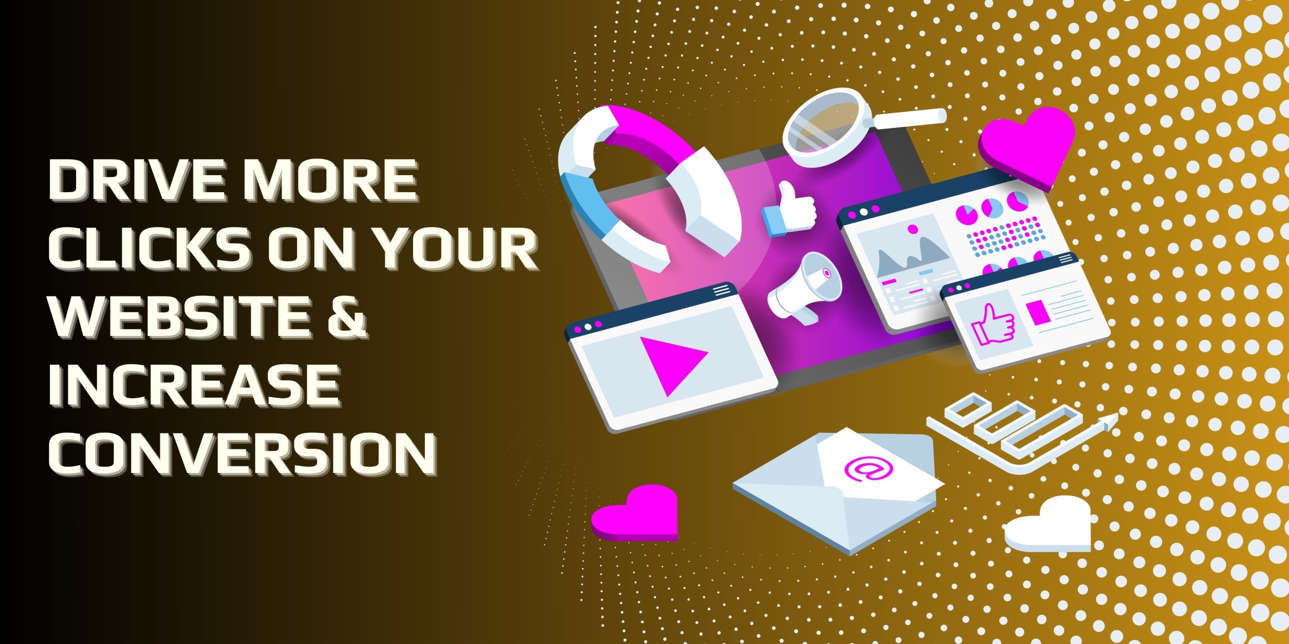 Drive More Clicks on Your Website & Increase Conversion